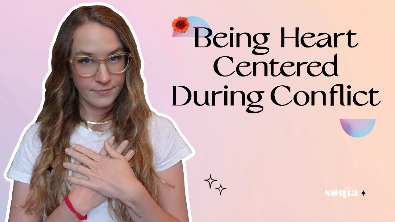 Staying Heart-Centered in Conflict & Stressful Conversations - YouTube