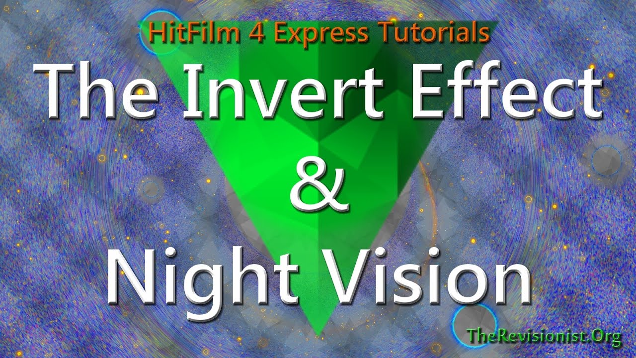 How to Use the Invert Effect for Night Vision in Hitfilm 4 Express ...