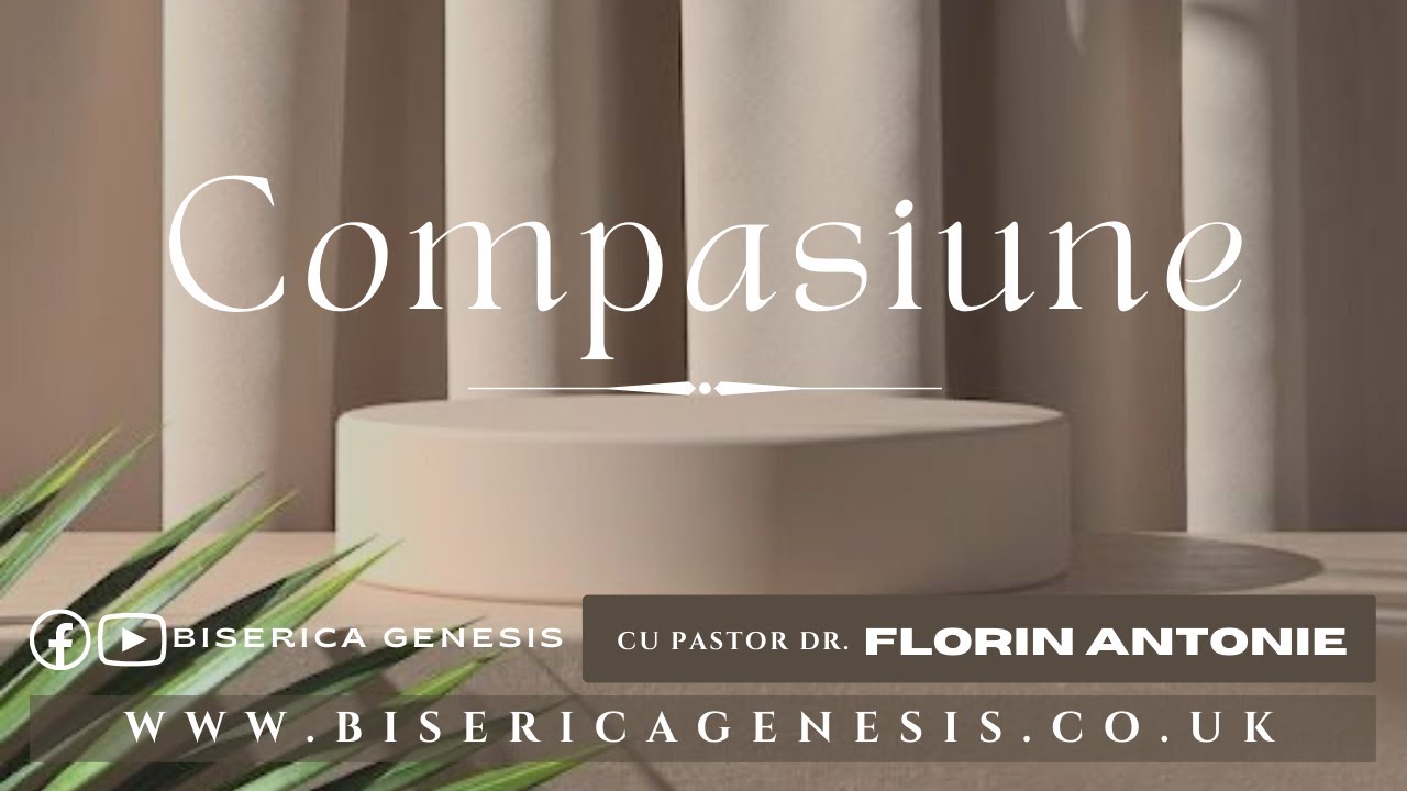 Compasiune, milă și bunătate - Florin Antonie - YouTube
