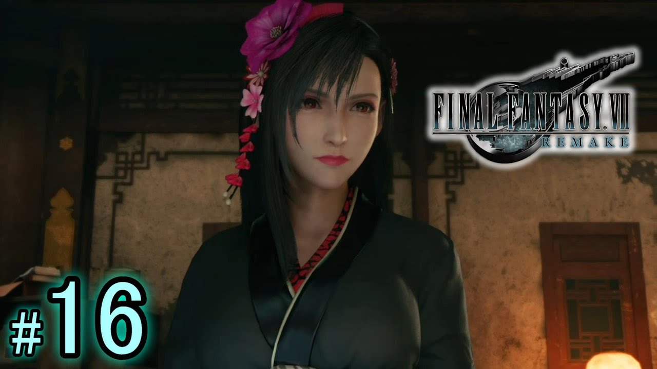 #16【FF7R】異国風な衣装ティファ~chapter9,chapter10~【FINAL FANTASY Ⅶ REMAKE】 - YouTube
