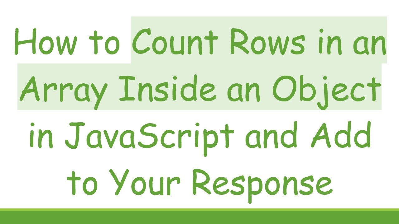 How to Count Rows in an Array Inside an Object in JavaScript and Add to Your Response - YouTube