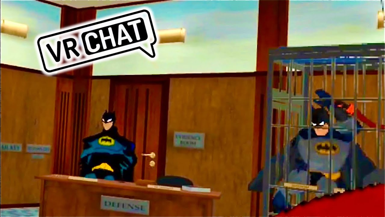 BATMAN GETS TAKEN TO COURT IN VRCHAT - YouTube