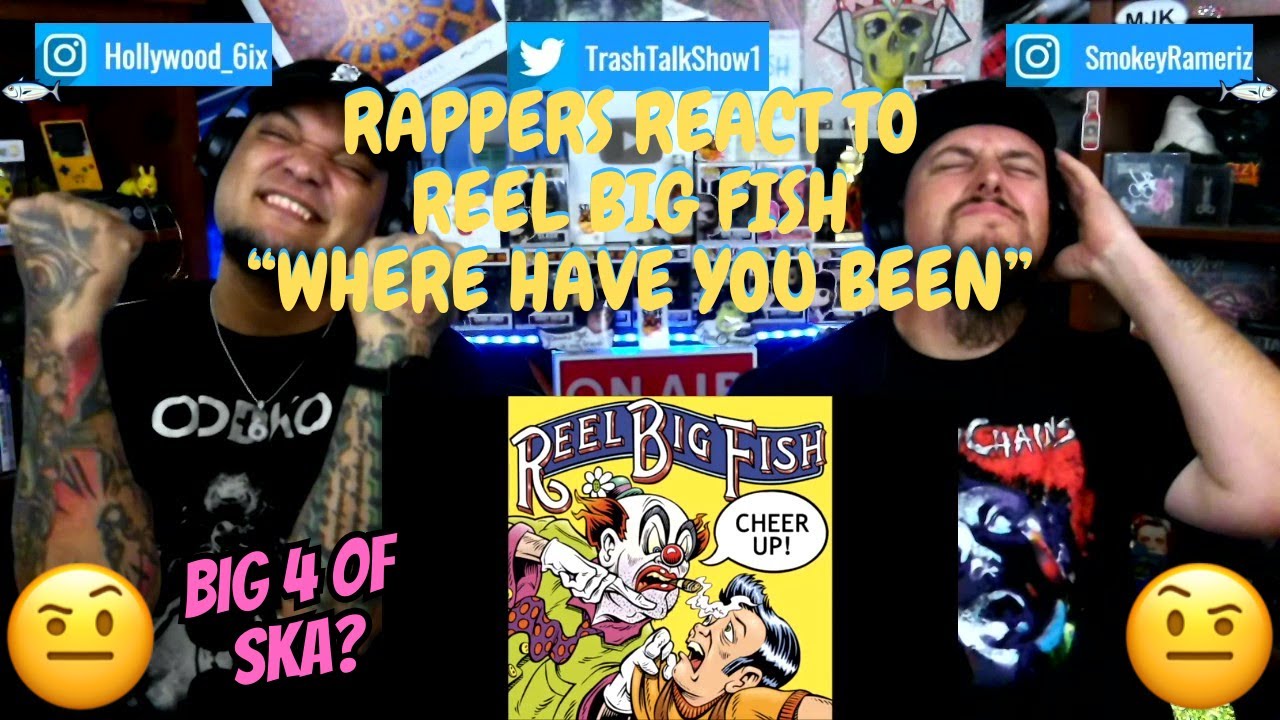 Rappers React To Reel Big Fish "Where Have You Been?" - YouTube