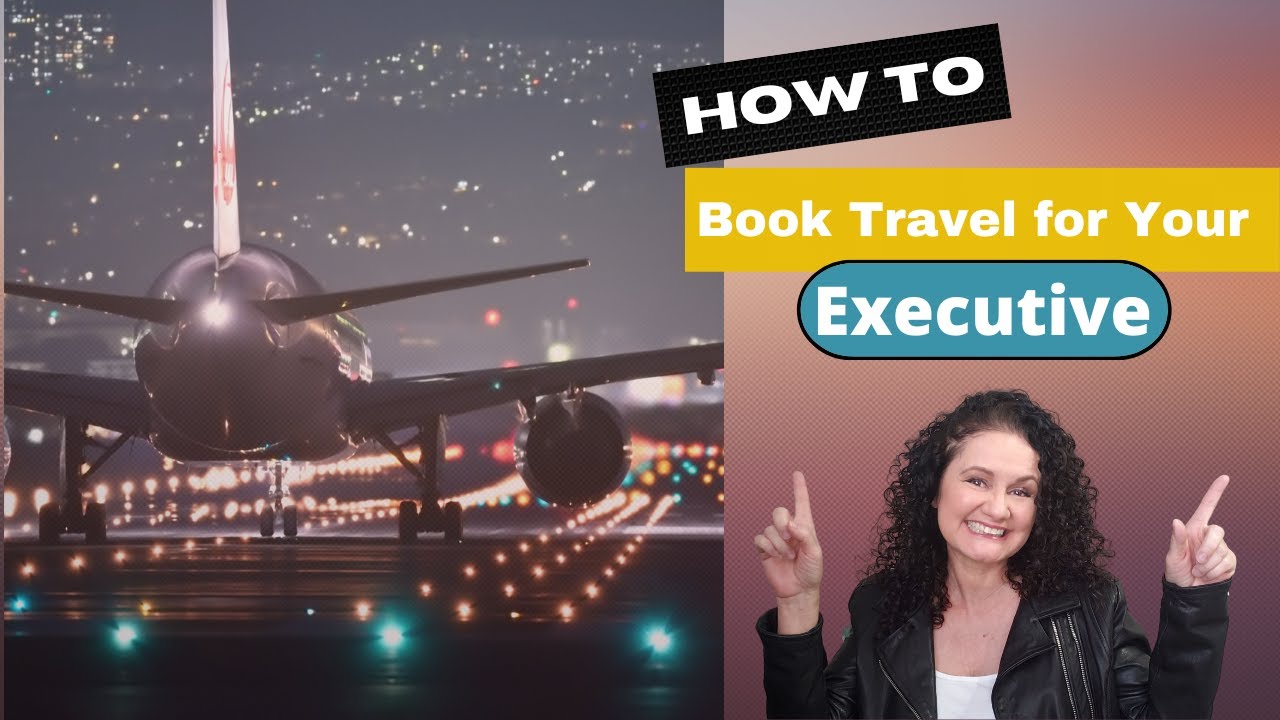 How to book Travel for your Executive - YouTube