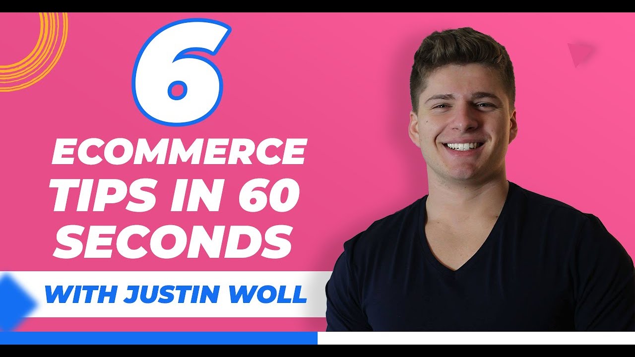 6 Ecommerce Tips In 60 Seconds with Justin Woll - YouTube