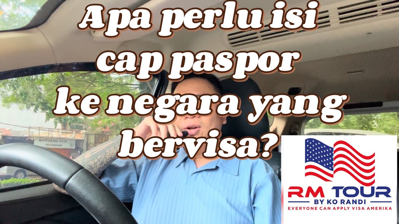 Apa perlu isi cap paspor ke negara yang Bervisa? - YouTube