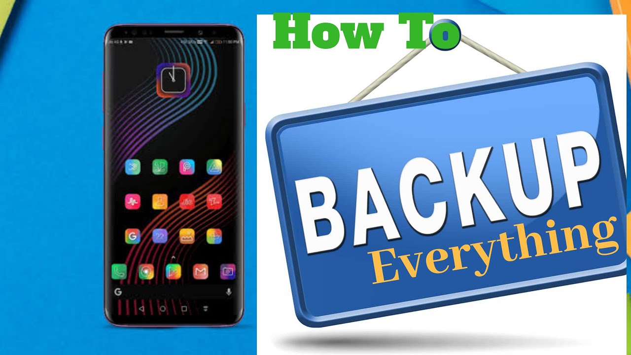 How To Backup Everything In Your Phone [ Advanced Complete Backup ...