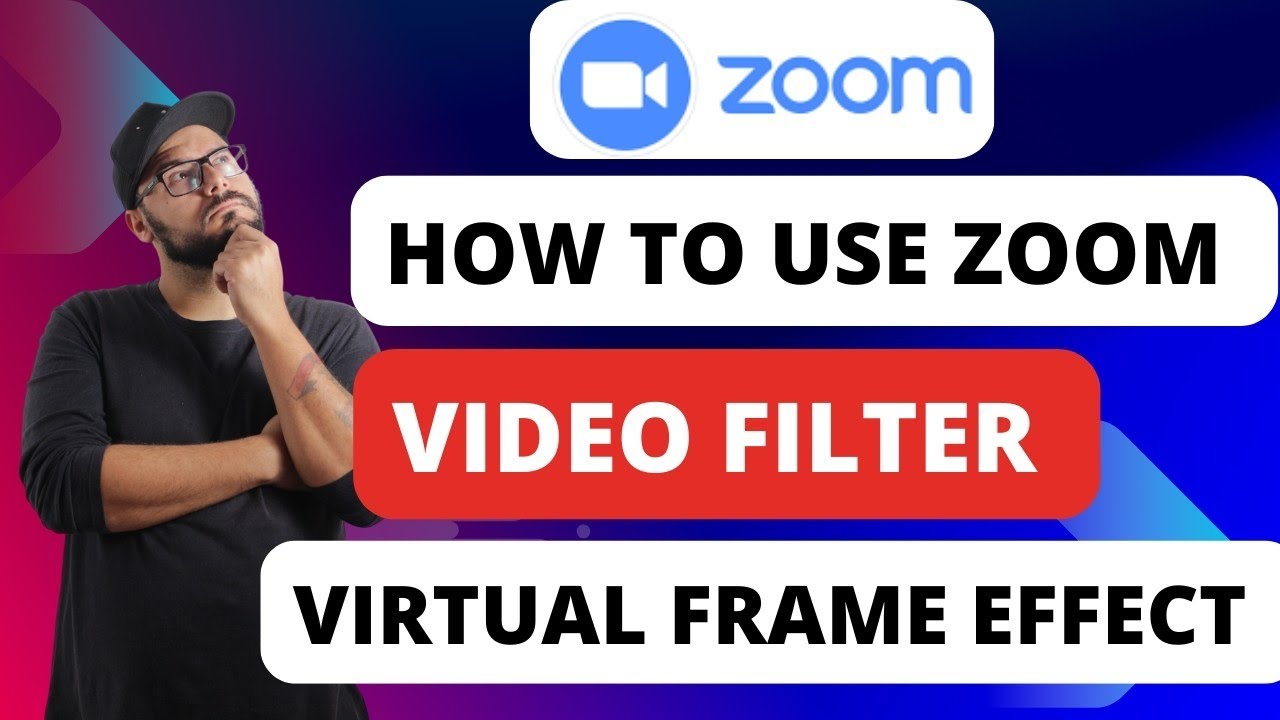 How To Use Zoom Video Filters Virtual Frame Effect [Quick Guides] - YouTube