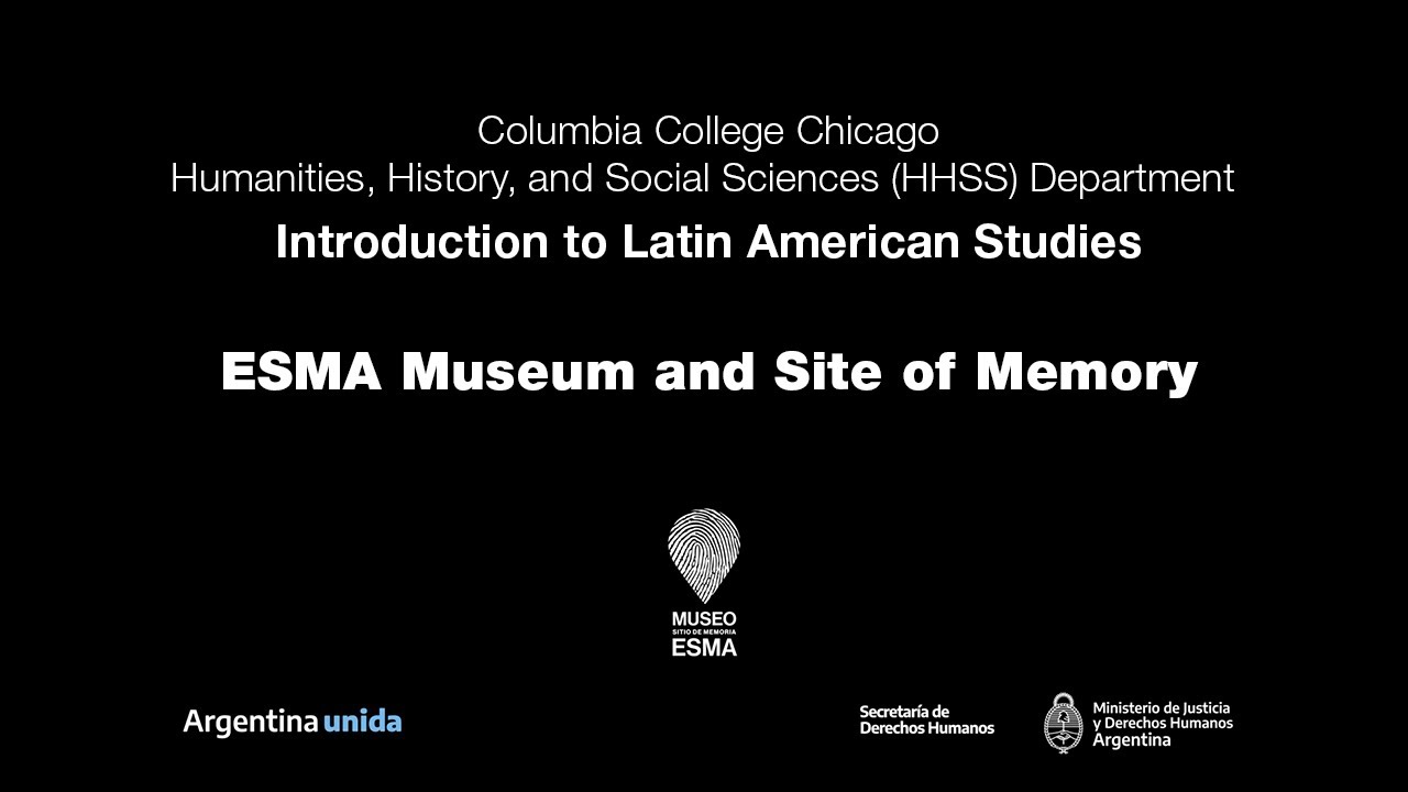 2020 - ESMA Museum and Site of Memory - Columbia College Chicago - YouTube
