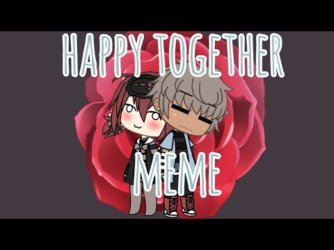 •HAPPY TOGETHER MEME•.............. - YouTube