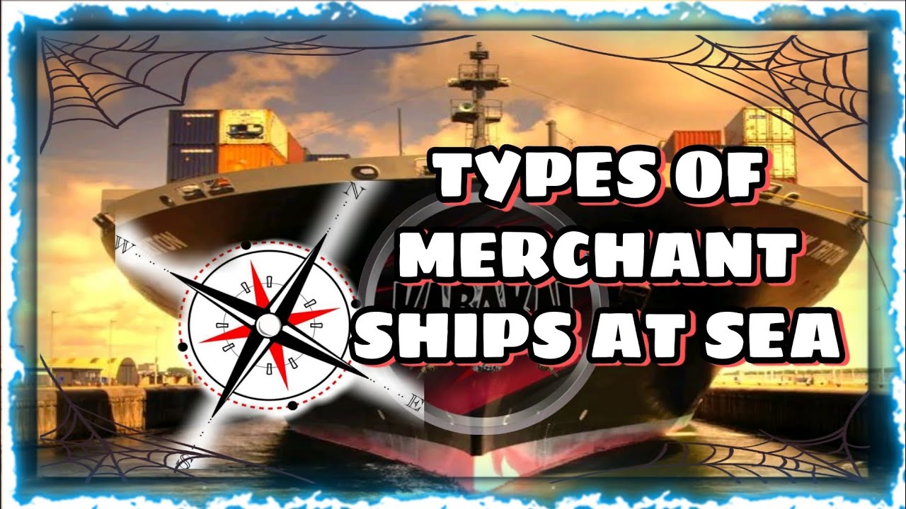 COMMON TYPE OF MERCHANT SHIPS AT SEA - YouTube