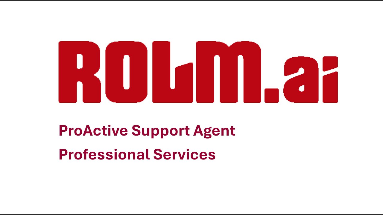 ROLM.ai ProActive Support Agent for the Help Desk, Professional ...
