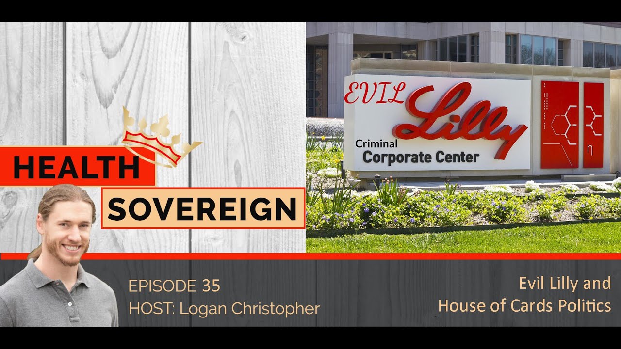 Evil Lilly and House of Cards Politics | Health Sovereign Podcast - YouTube