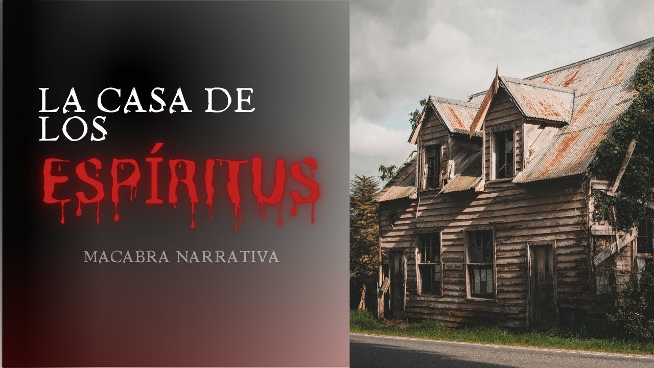 LA CASA DE LOS ESPIRITUS EN LA CALLE MAIN: LA HISTORIA QUE NUNCA DEBIÓ ...