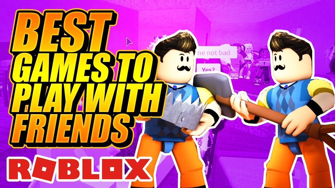 Top 10 Best Roblox Games To Play With Friends in 2021! - YouTube