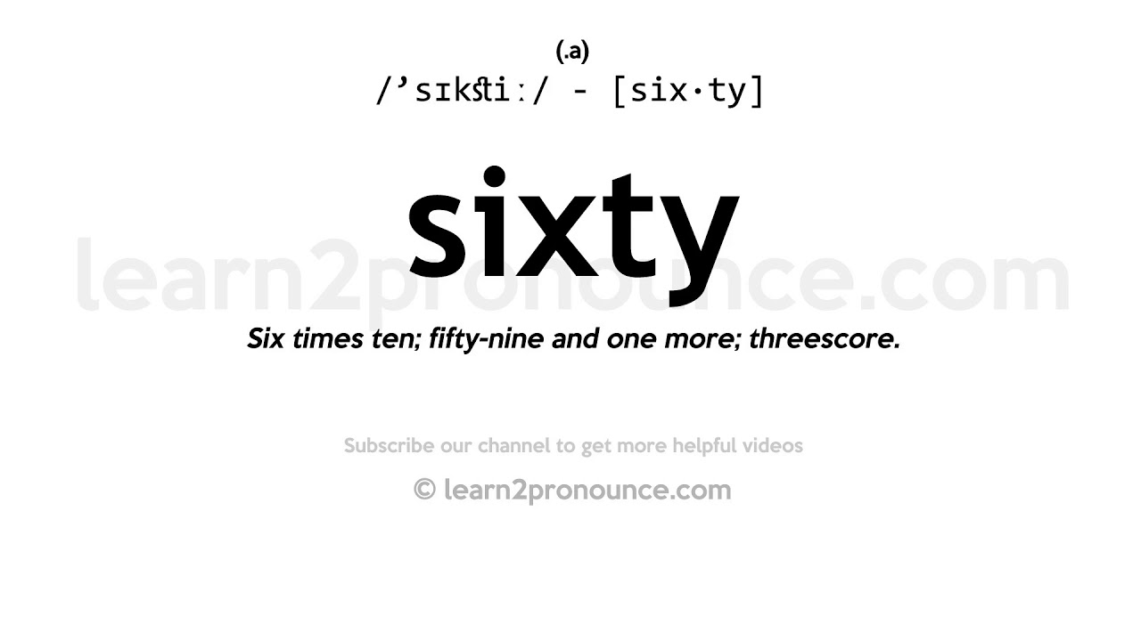 Pronunciation of Sixty | Definition of Sixty - YouTube