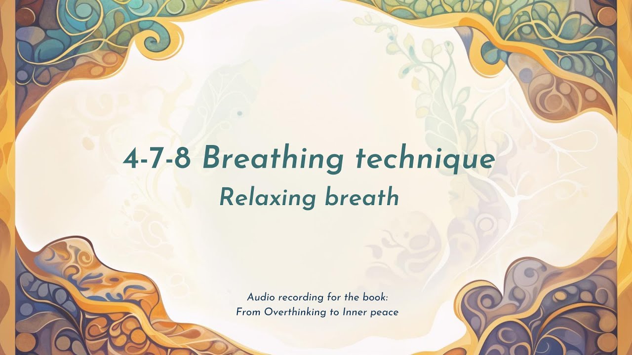 4-7-8 Breathing technique (the relaxing breath): quickly calming your ...