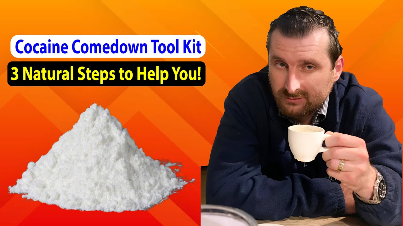 Cocaine Comedown Tool Kit 3 Natural Steps to Help You! - YouTube