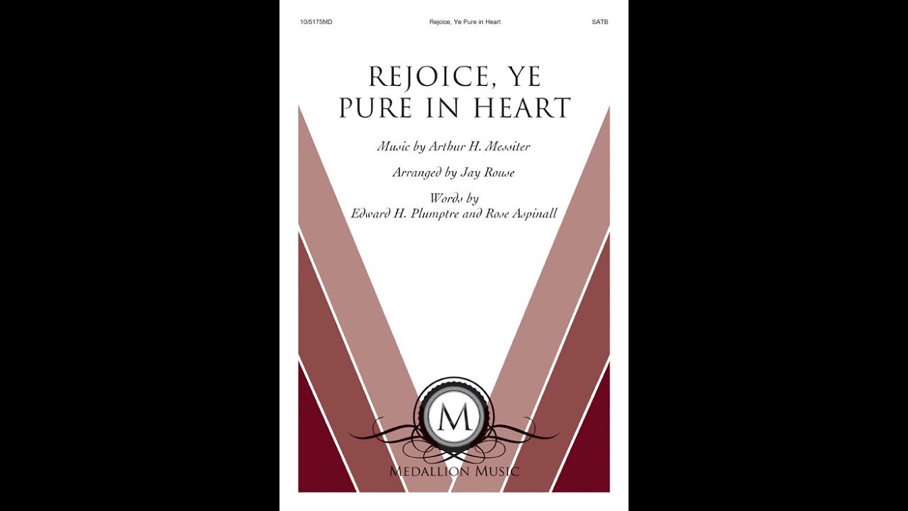 Rejoice Ye Pure in Heart (SATB) - Jay Rouse - YouTube