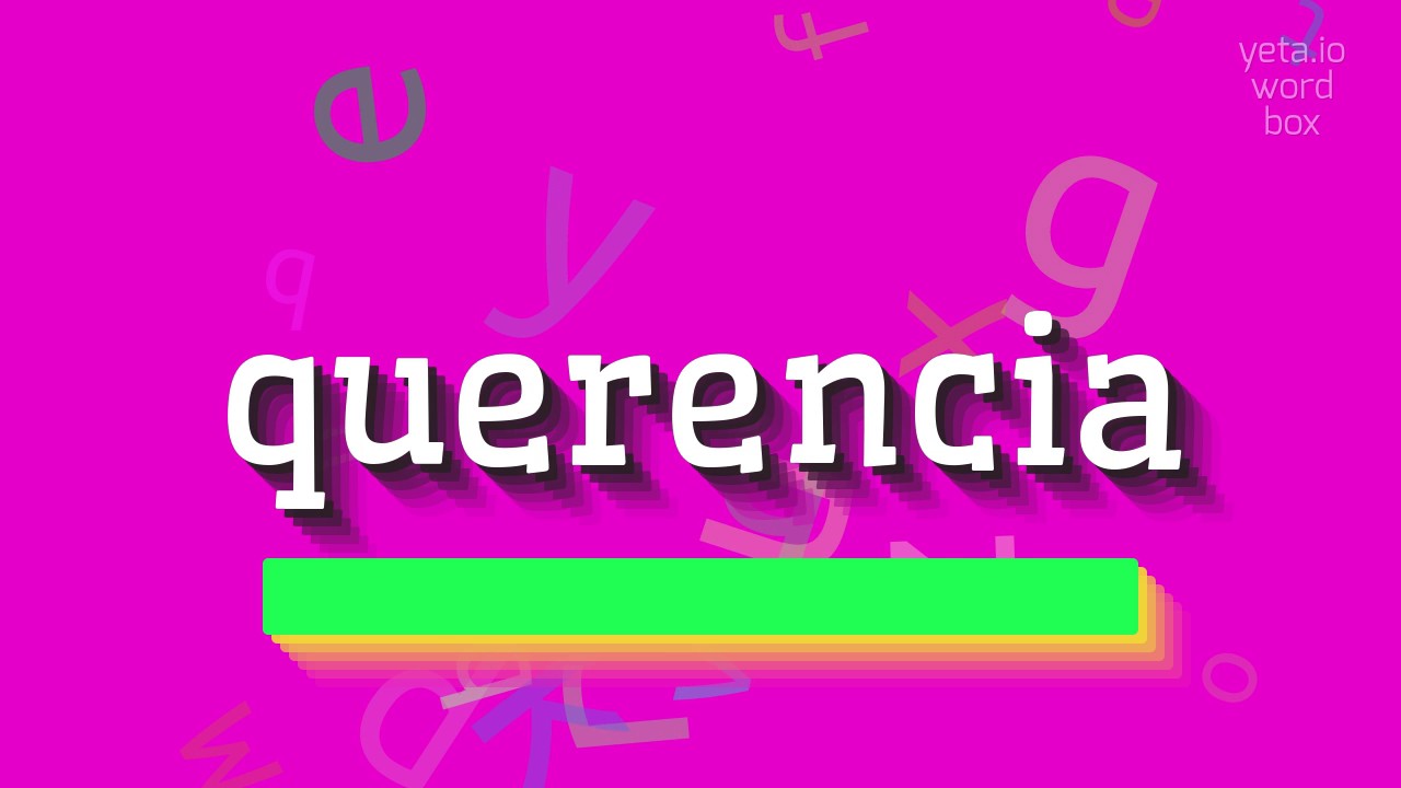 How to say "querencia"! (High Quality Voices) - YouTube