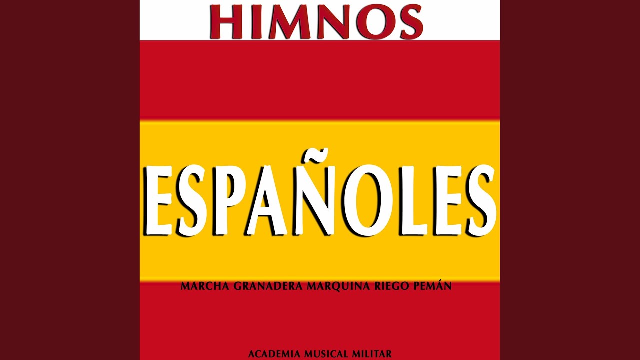 Himnos Españoles Marcha Granadera Marquina Riego Pemán - Academia ...