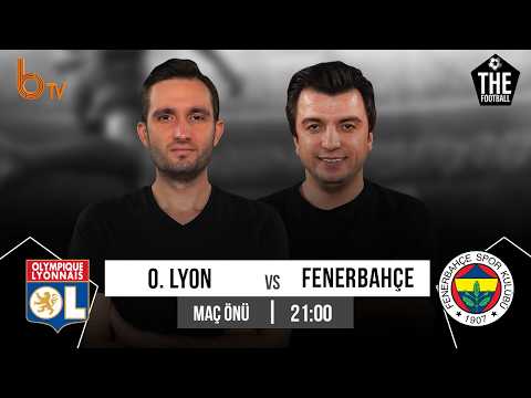 Lyon - Fenerbahçe Maç Önü | Bışar Özbey ve Samet Süner
