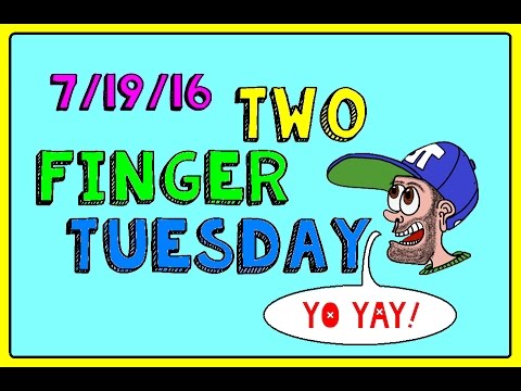 Two Finger Tuesday!! (7-19-16) - YouTube