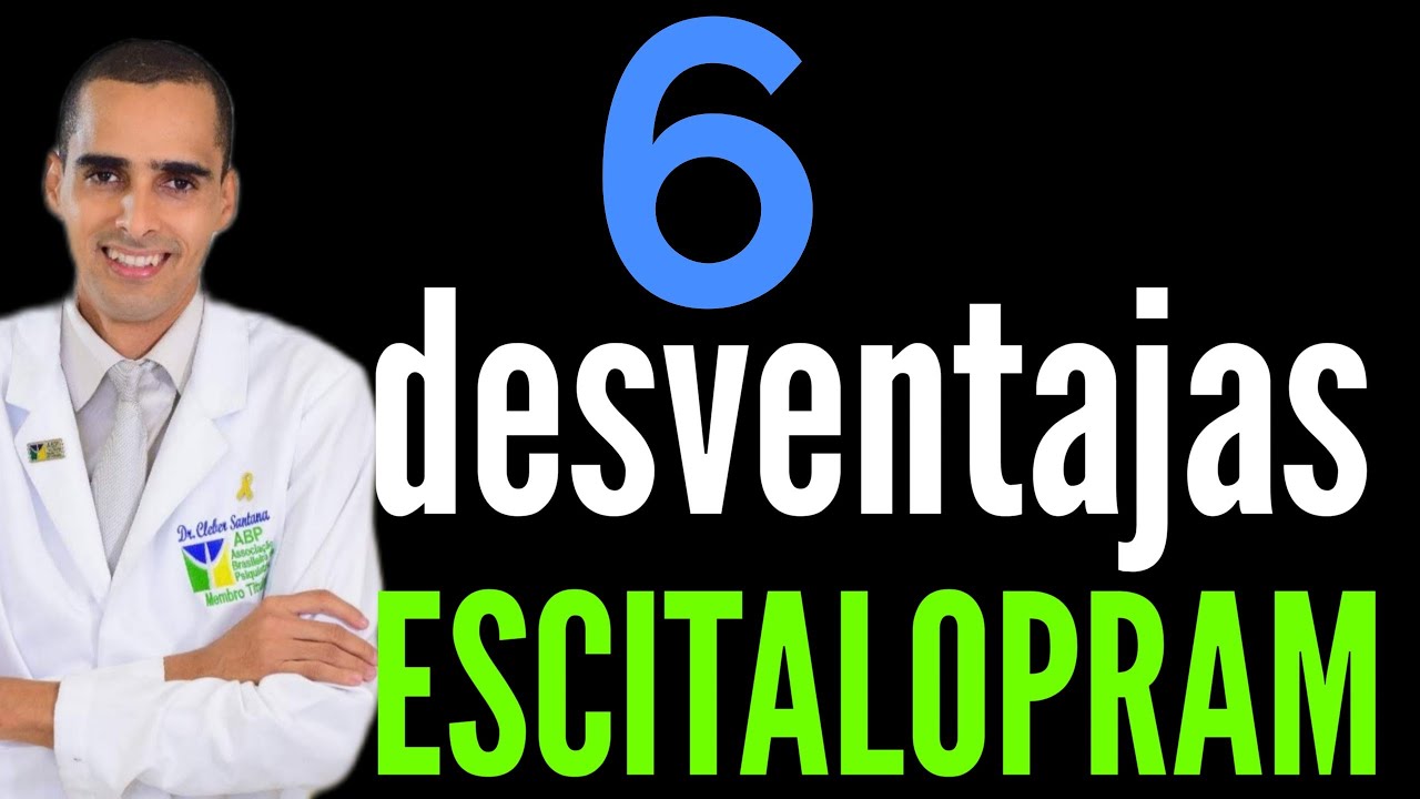 6 desventajas escitalopram, Ezentius, Epram, Ipran, Neuroipran ...