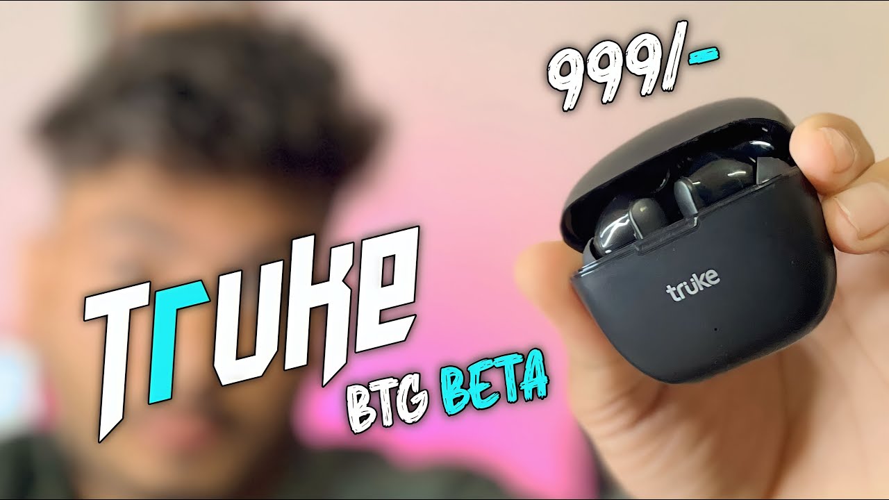 Truke BTG Beta : Unboxing & Review ⚡ 48 Hrs Backup - 40 Ms Latency ...