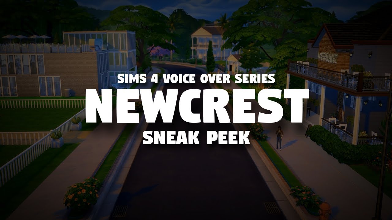 Newcrest (Sims 4 Voice Over Series) SNEAK PEEK - YouTube