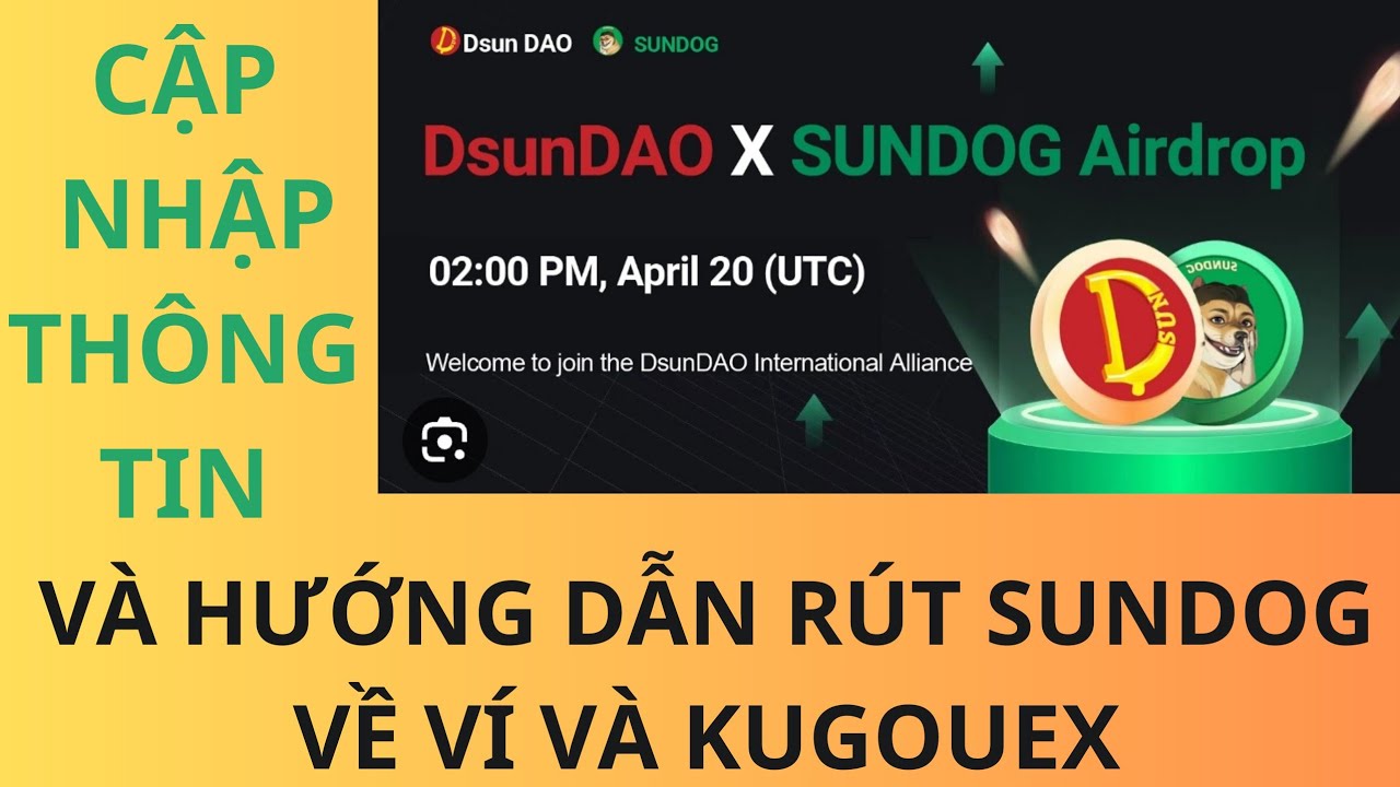 HD RÚT SUNDOG TOKEN AIRDROP DSUNDAO RA MẮT KHAI THÁC SUNDOG CƠ HỘI KIẾM ...
