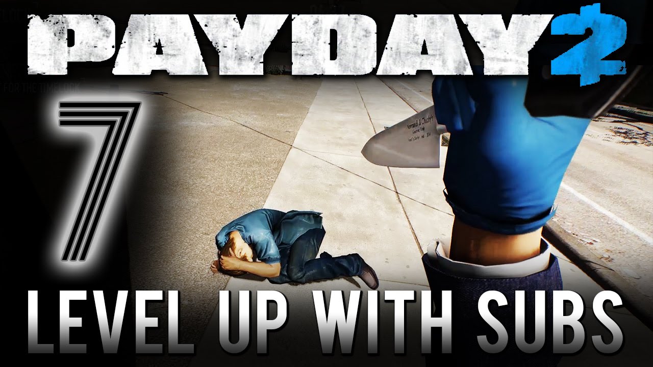 Payday 2 - Level up with Subs // #7 - Level 81 - 83 (Go Bank Death Wish ...