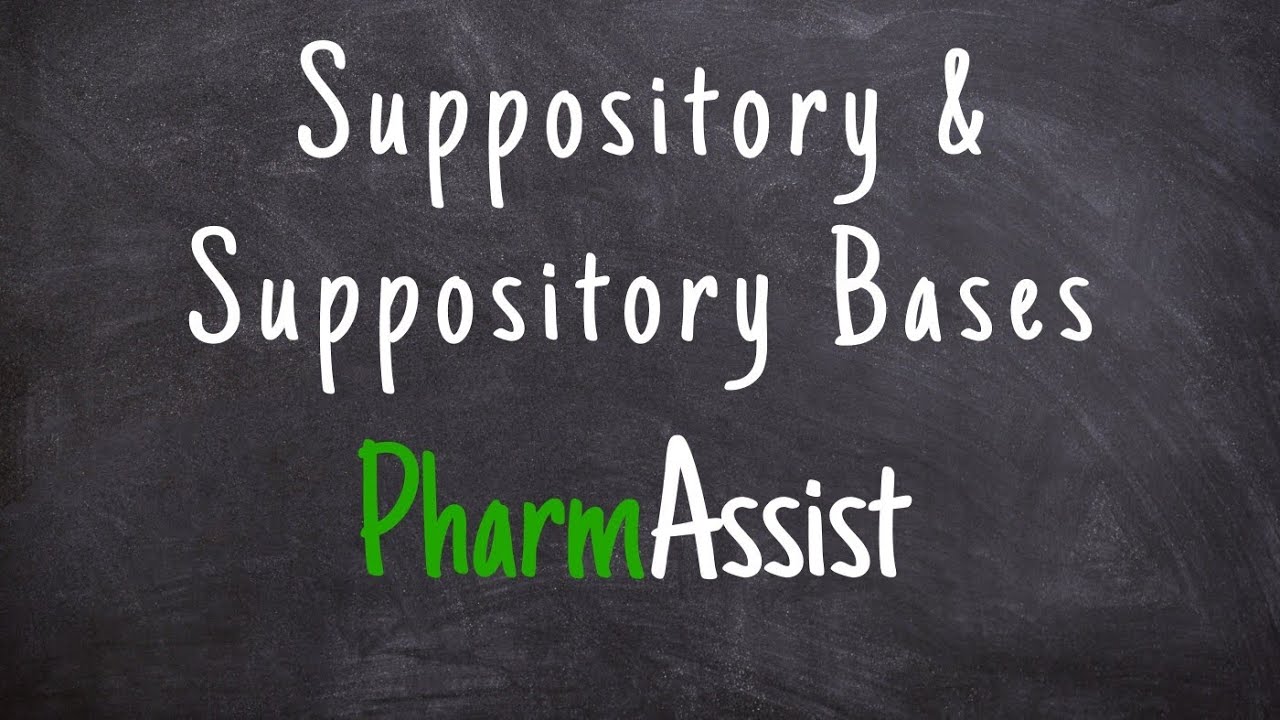 Suppository & Suppository Bases | Pharmaceutics 1 | PharmAssist - YouTube
