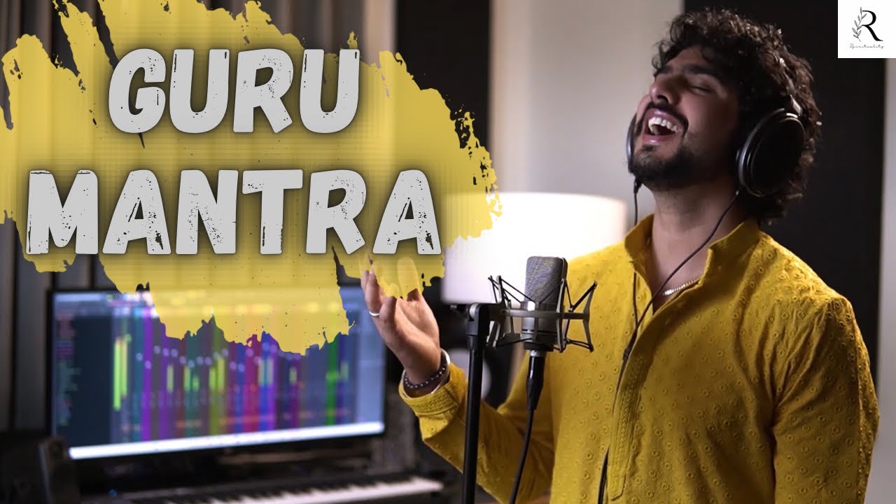 GURU MANTRA - A spiritual song dedicated to all the gurus | Rishabh ...