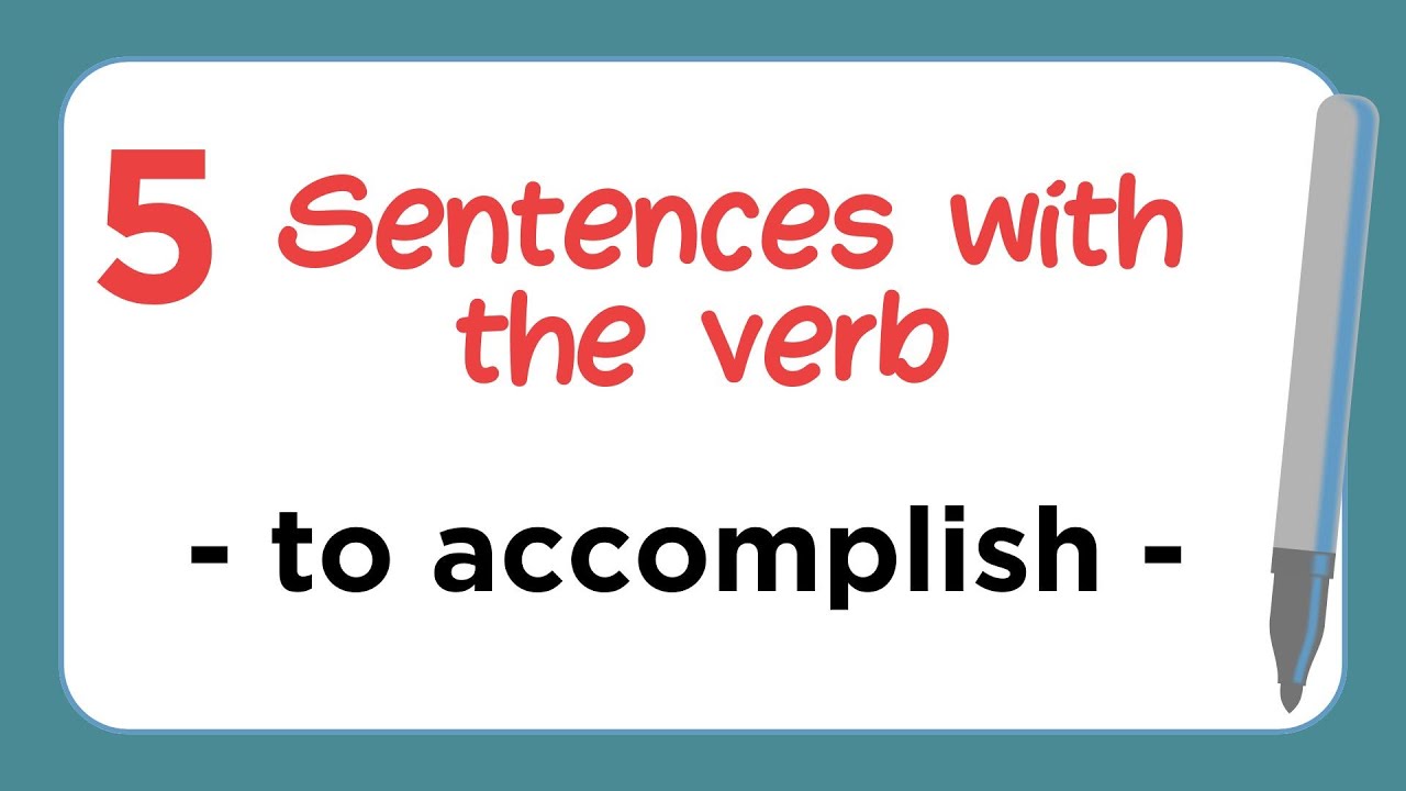 5 Sentences with the Verb - ACCOMPLISH - YouTube