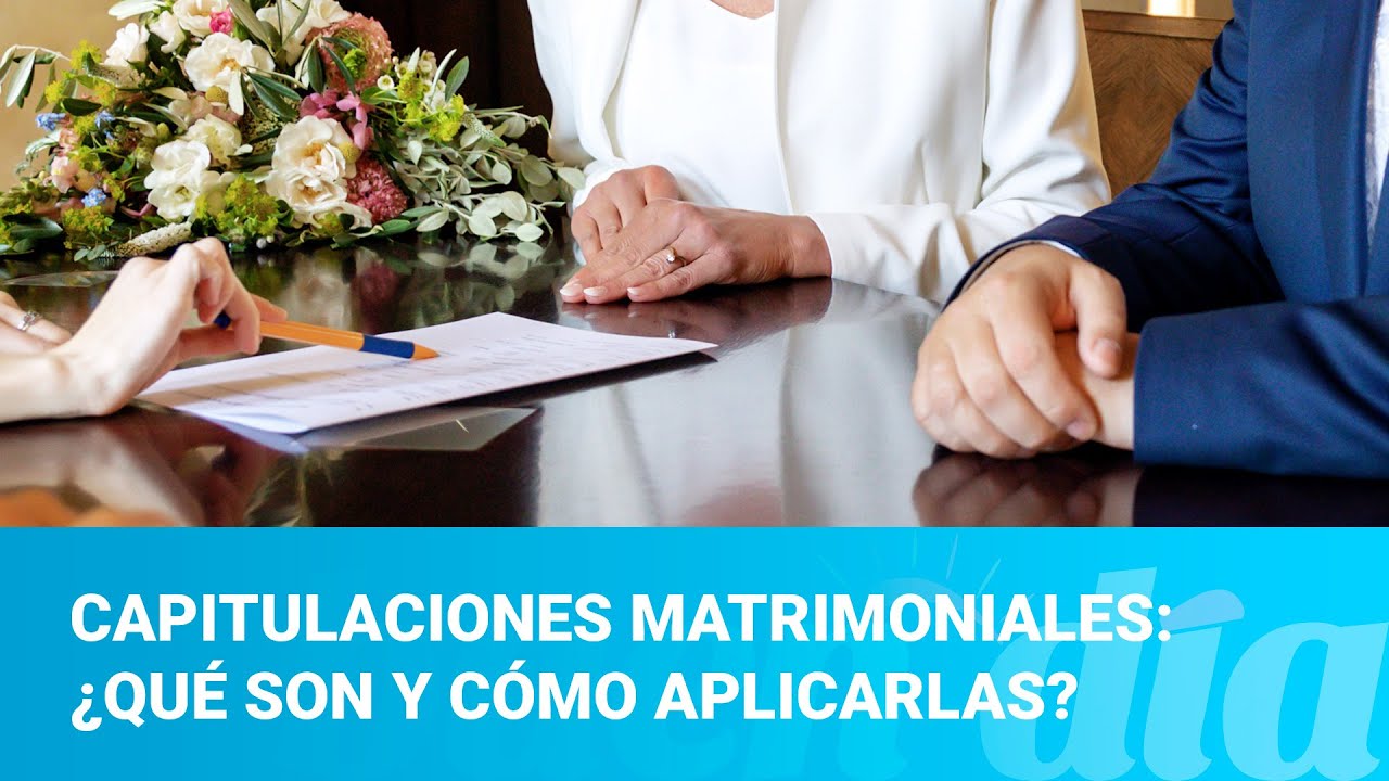 Capitulaciones matrimoniales: ¿Qué son y cómo aplicarlas? - YouTube