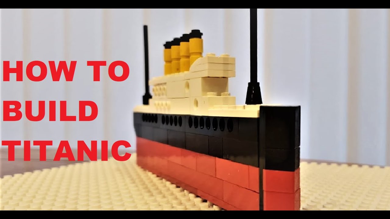 HOW TO BUILD TITANIC, LEGO MOC - YouTube