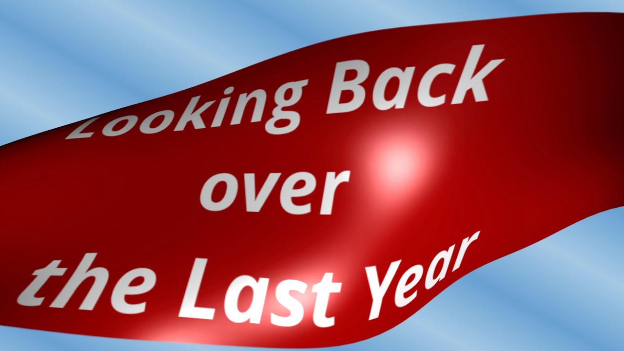 Looking back over the Last Year - YouTube