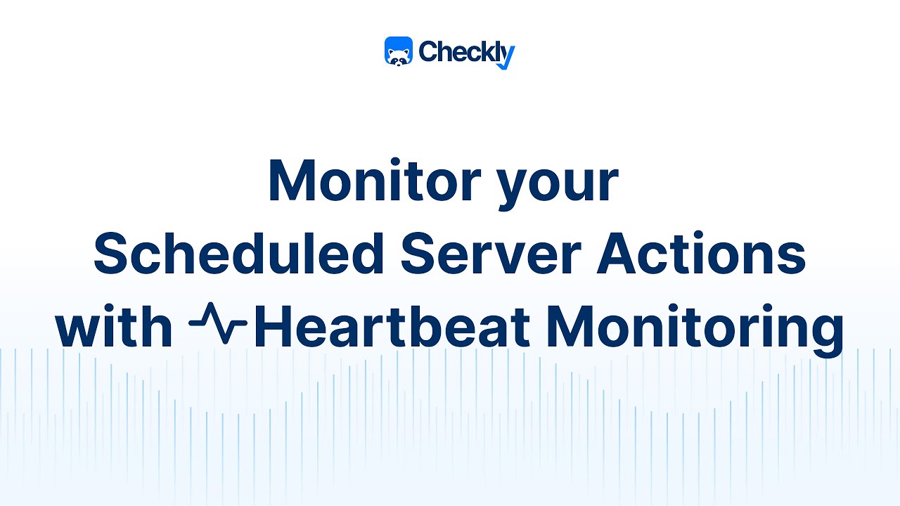 How to monitor your scheduled server actions with Heartbeat checks ...