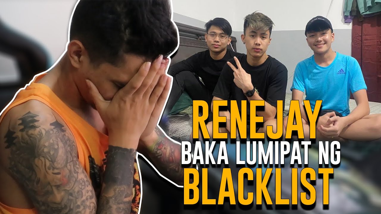 RENEJAY BAKA LUMIPAT NG BLACKLIST - YouTube