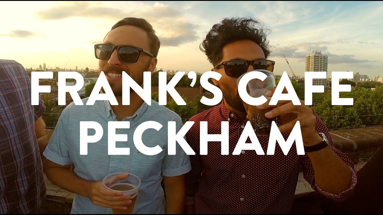 INCREDIBLE LONDON SKYLINE VIEWS | Frank's Cafe Peckham | What's Good ...