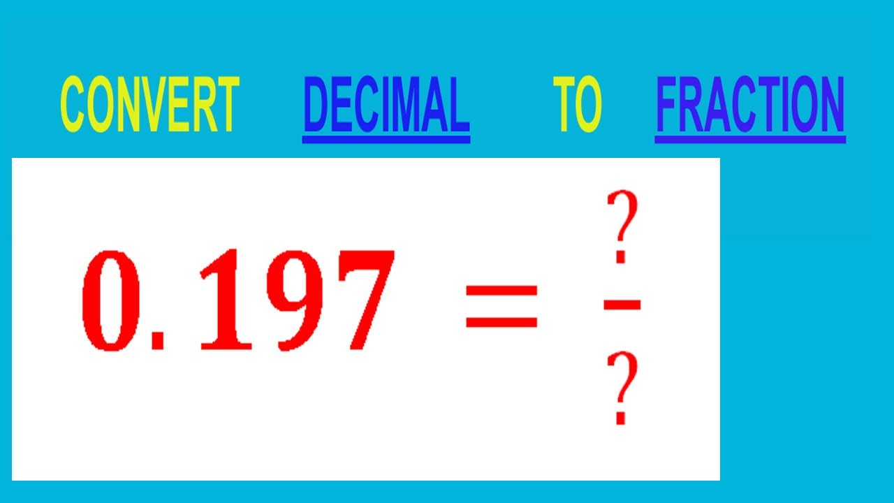 CONVERT DECIMAL 0.197 = ?/? TO FRACTION - YouTube