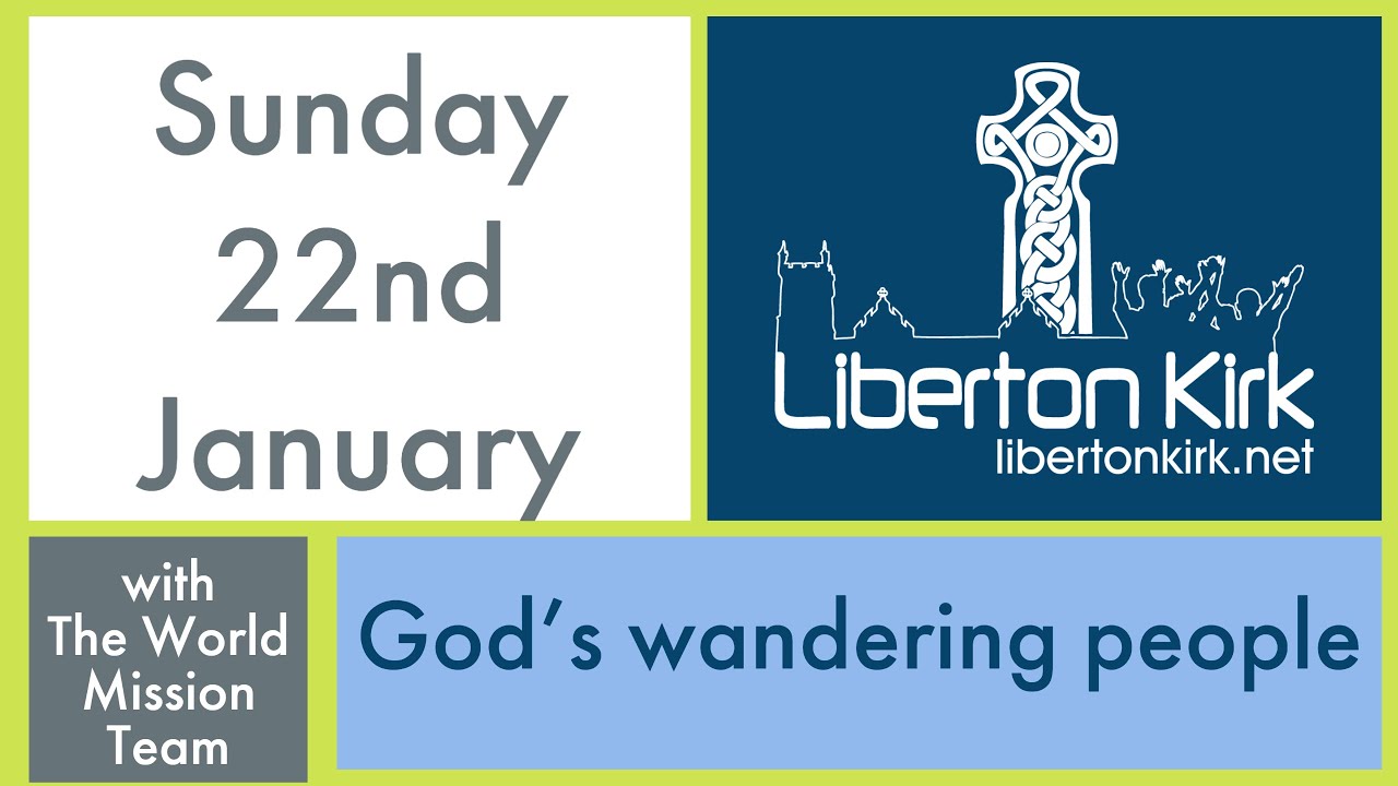 Sunday 22nd January | God's wandering people | with World Mission Team ...