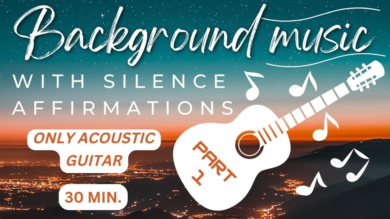 Guitar background music with silence affirmations - YouTube