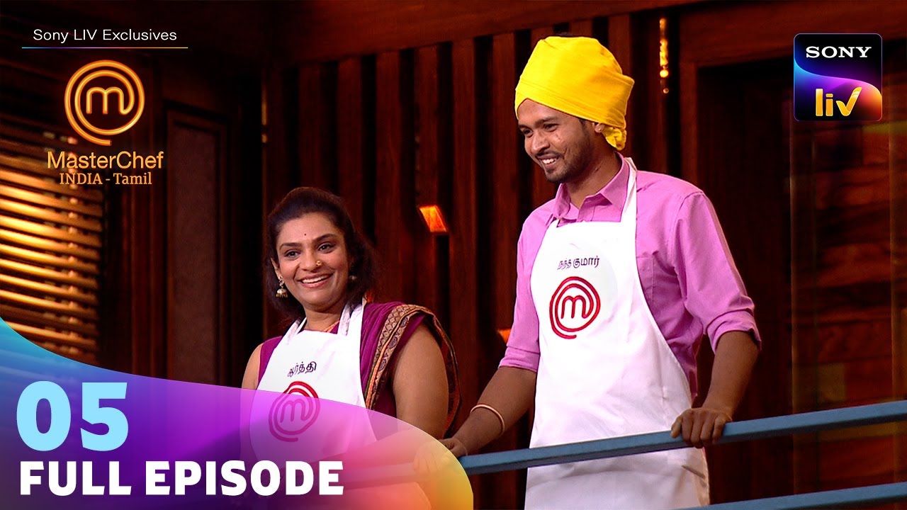 MasterChef India - Tamil | மாஸ்டர்செஃப் இந்தியா தமிழ் | Ep 05 | Full ...