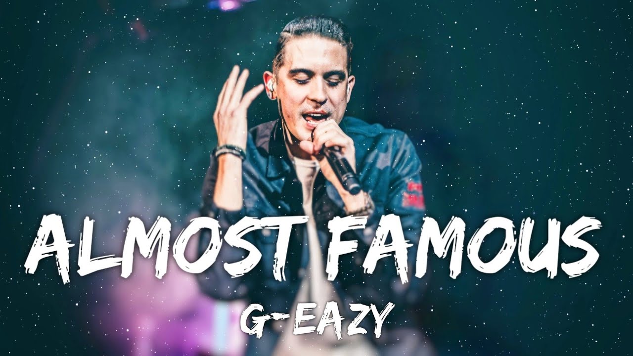 G-eazy - Almost Famous (Lyrics) - YouTube