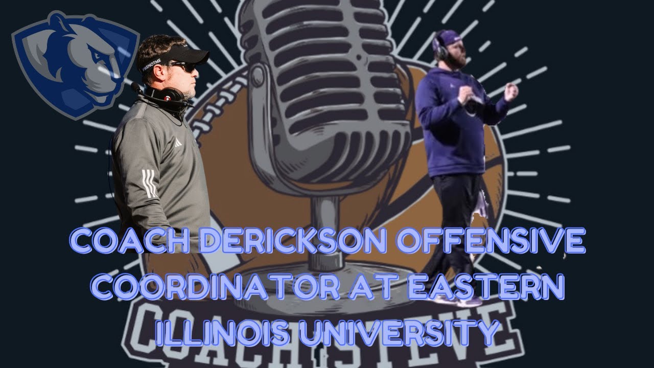 Culture with Coach Derickson, Offensive Coordinator at Eastern Illinois ...
