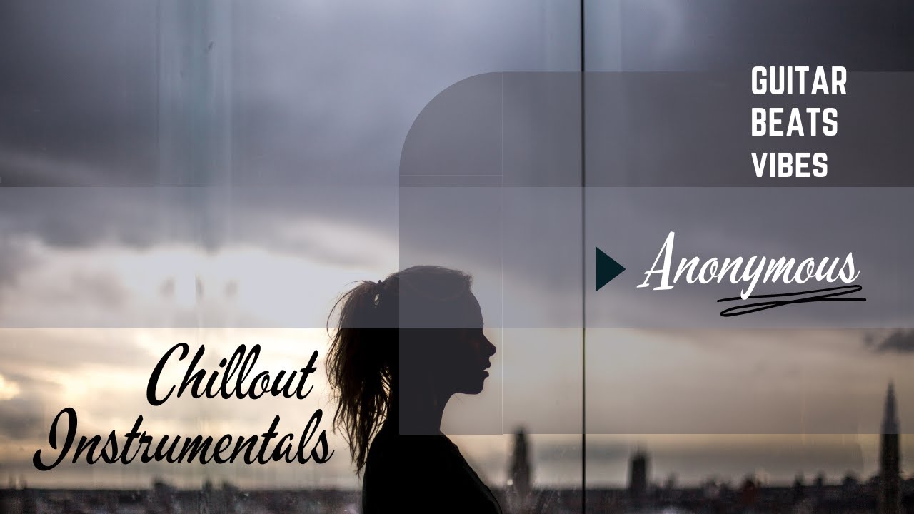 [Chill RELAXATION Instrumentals] - Anonymous | Laid-back | Music for ...