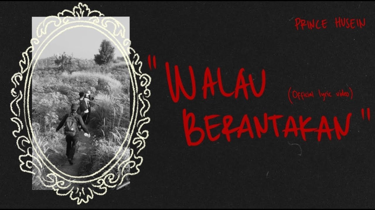 Prince Husein - Walau Berantakan (Official Lyrics Video) - YouTube