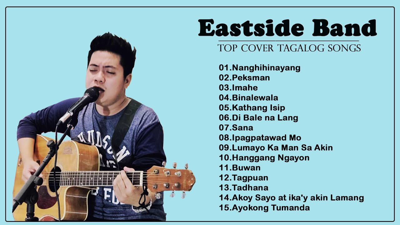 BEST COVER TAGALOG SONGS BY EASTSIDE BAND 2020 - EASTSIDE BAND COVER ...